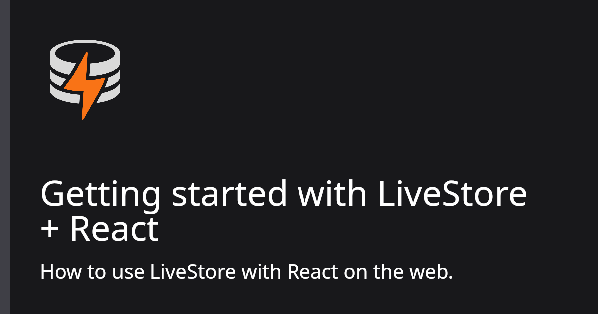 Getting started with LiveStore + React | LiveStore (0.3.1)