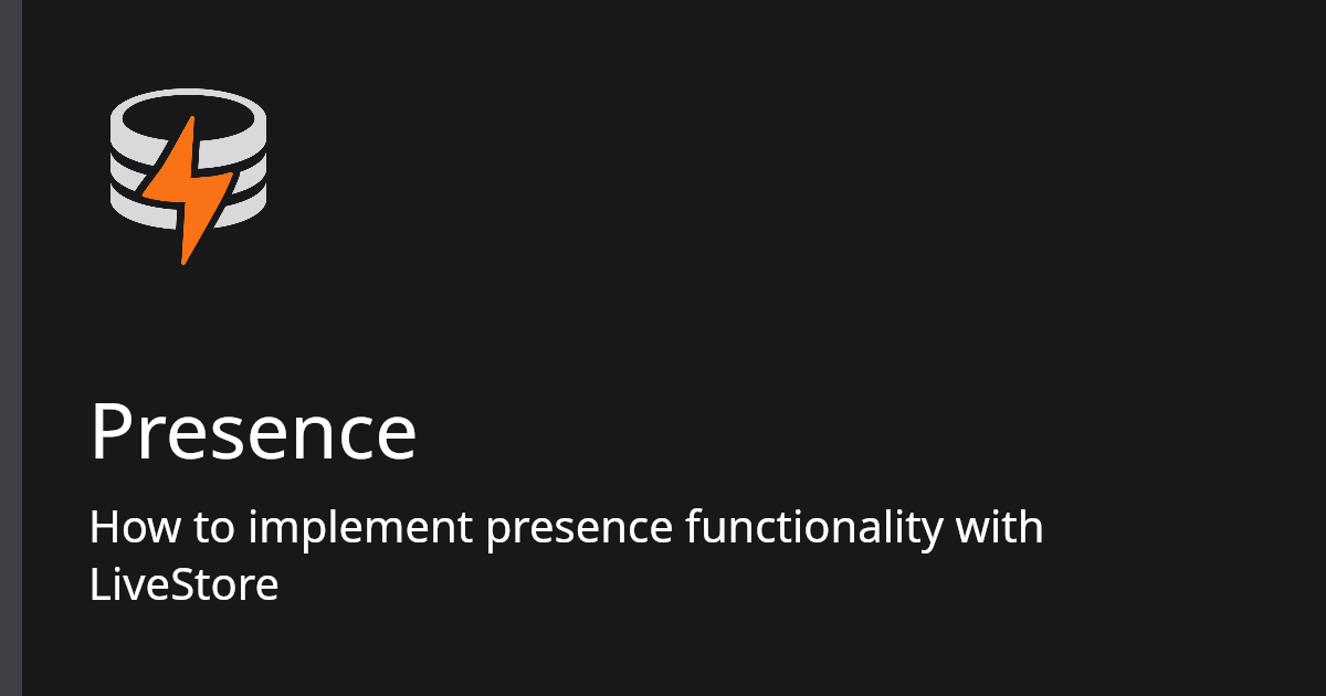 Presence | LiveStore (0.3.1)