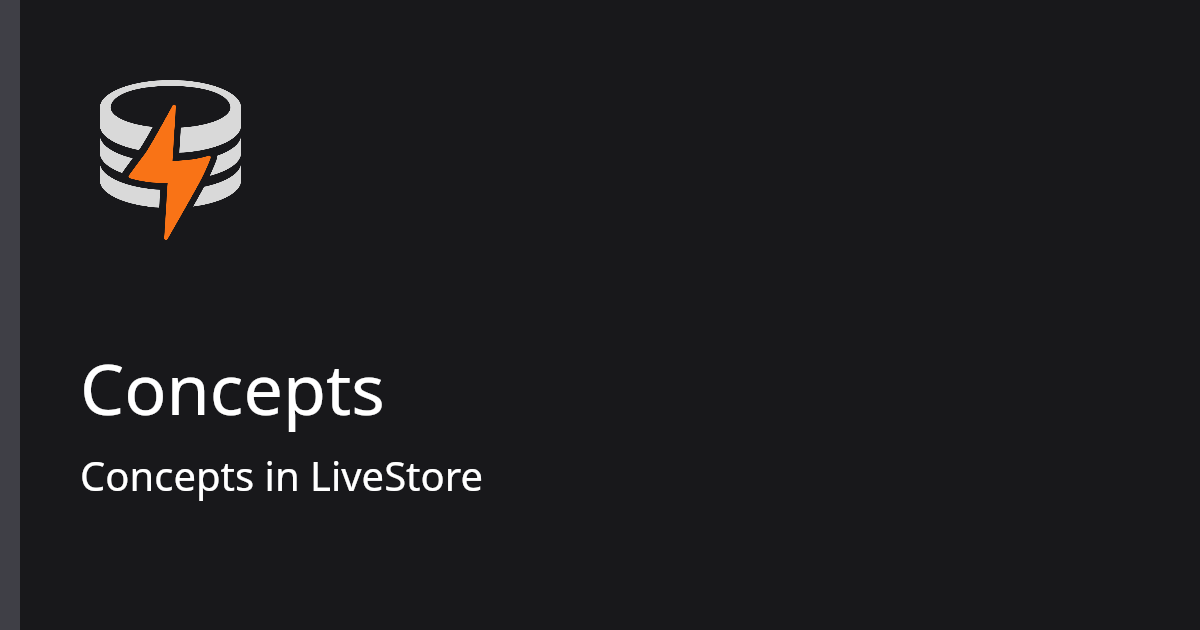 Concepts | LiveStore (0.3.1)