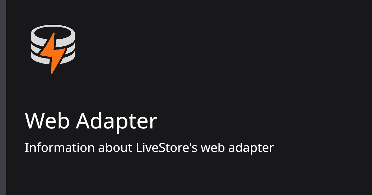 Web Adapter | LiveStore (0.3.1)